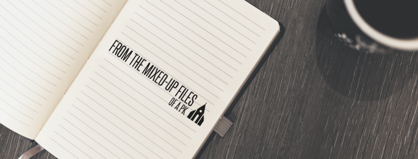 From the Mixed-Up Files… – The Mixed-up Files of a Pastor's Kid